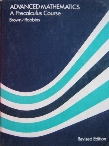 Advanced Mathematics A Precalculus Course Revised Edition (H ...
