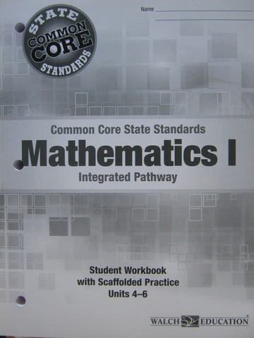 CCSS Integrated Pathway Mathematics 1 Student Workbook 4-6 (P ...